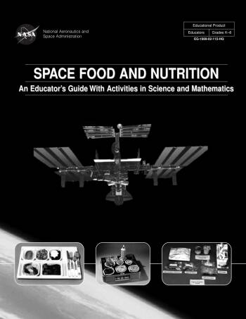 Space Food and Nutrition Educator Guide :: Resources :: Ascend Learning Experience