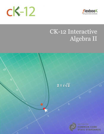 CK-12 Interactive Algebra II :: Resources :: Ascend Learning Experience